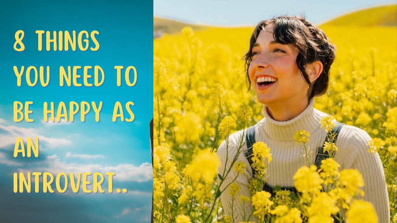 8 Things You Need To Be Happy as an Introvert - YouTube