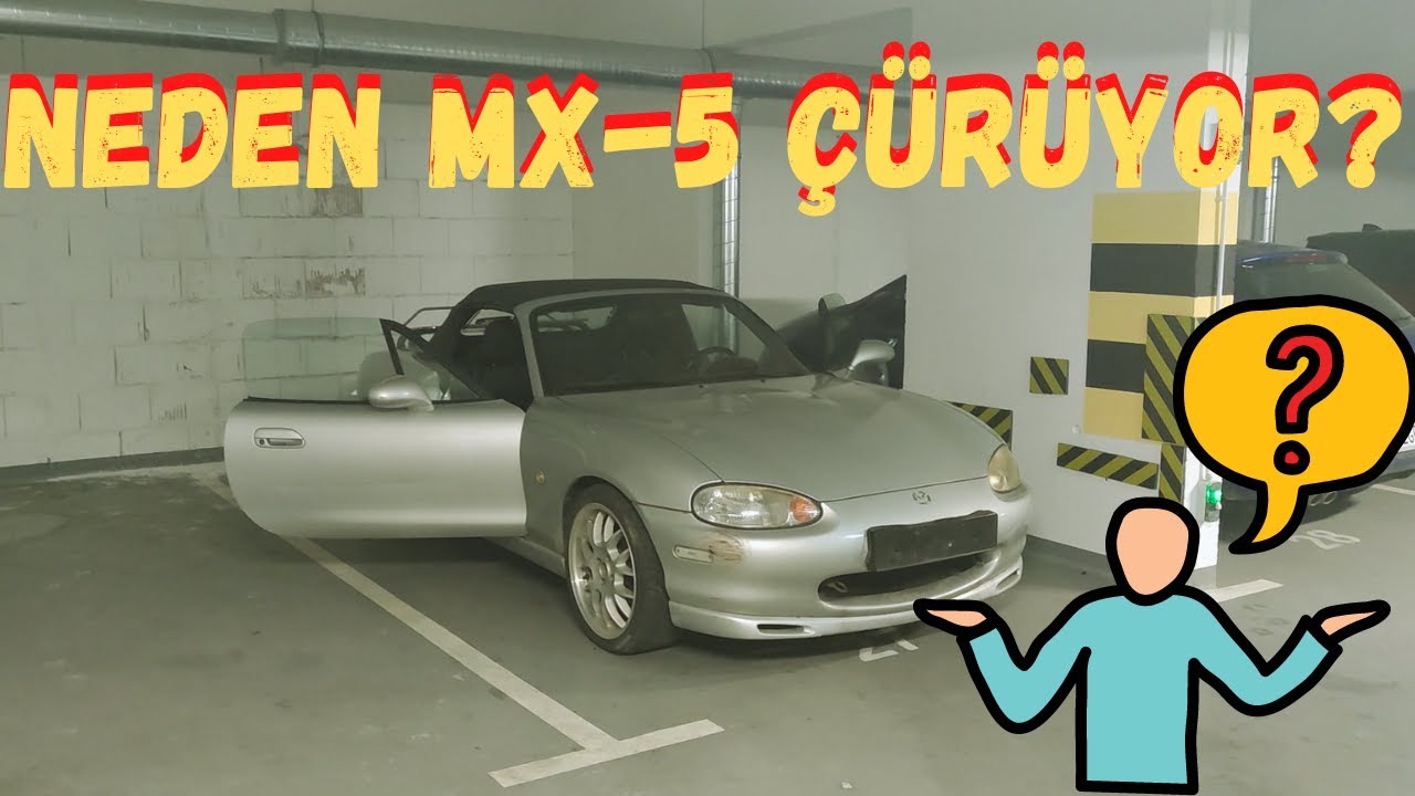 MX-5 NEDEN ÇÜRÜYOR? | WHY MX-5 GETTING RUST? - YouTube