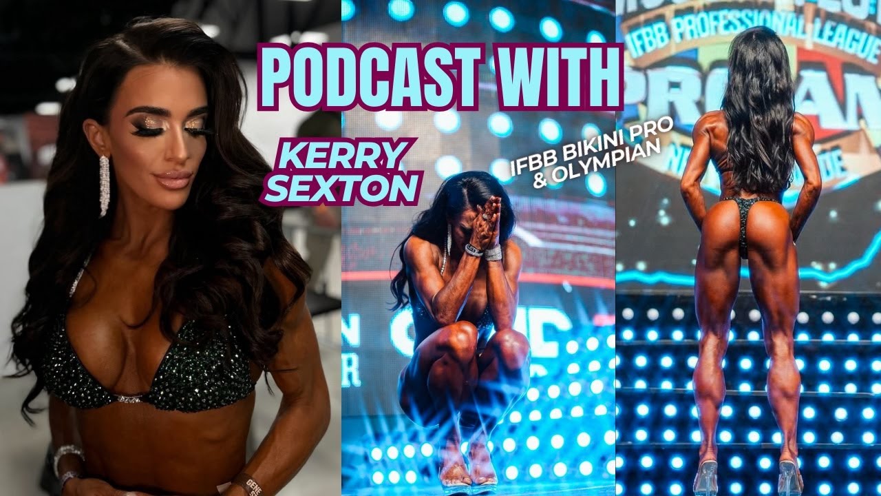 New Podcast Episode: Kerry Sexton – IFBB Bikini Pro & Olympia Qualified! 🌟 - YouTube