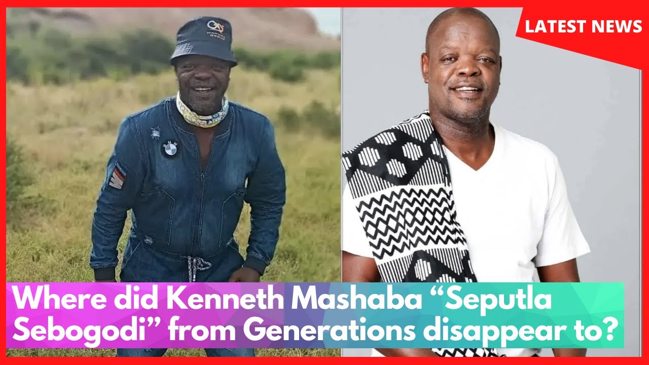 Where did Kenneth Mashaba “Seputla Sebogodi” from Generations disappear ...