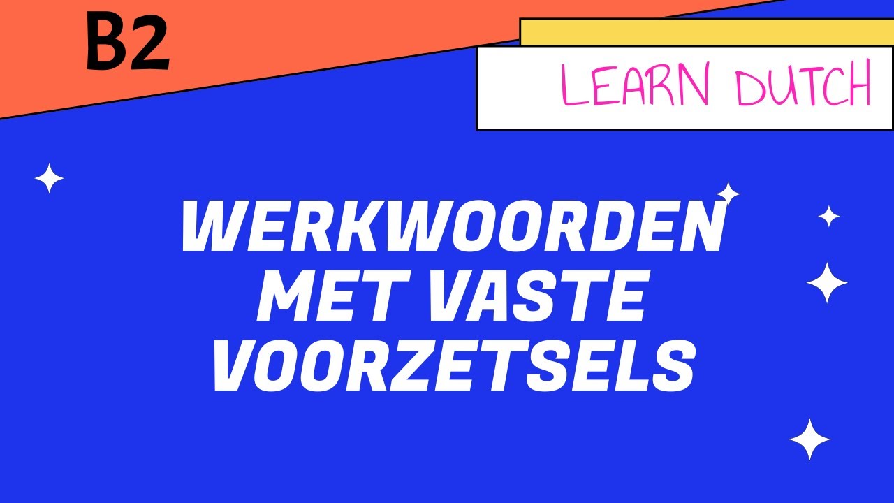 💥 Werkwoorden met vaste voorzetsels 💥 - YouTube