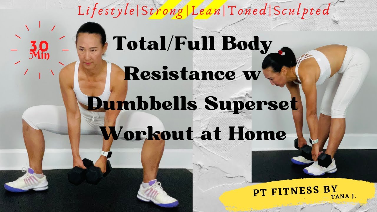30 Minutes Total/Full Body Resistance Training with Dumbbells Superset ...