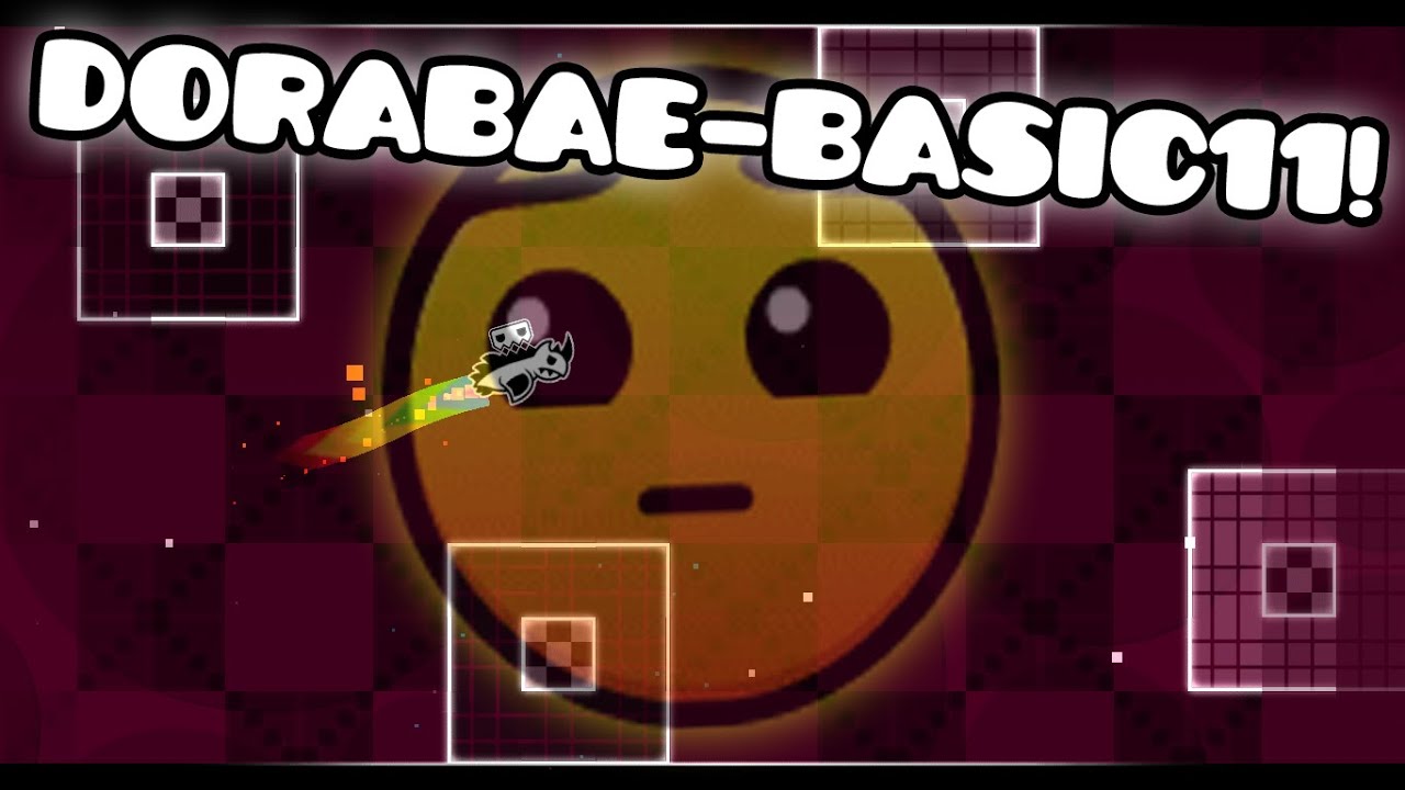 DORABAE-BASIC 11 - By Dorabae - Geometry Dash! - YouTube