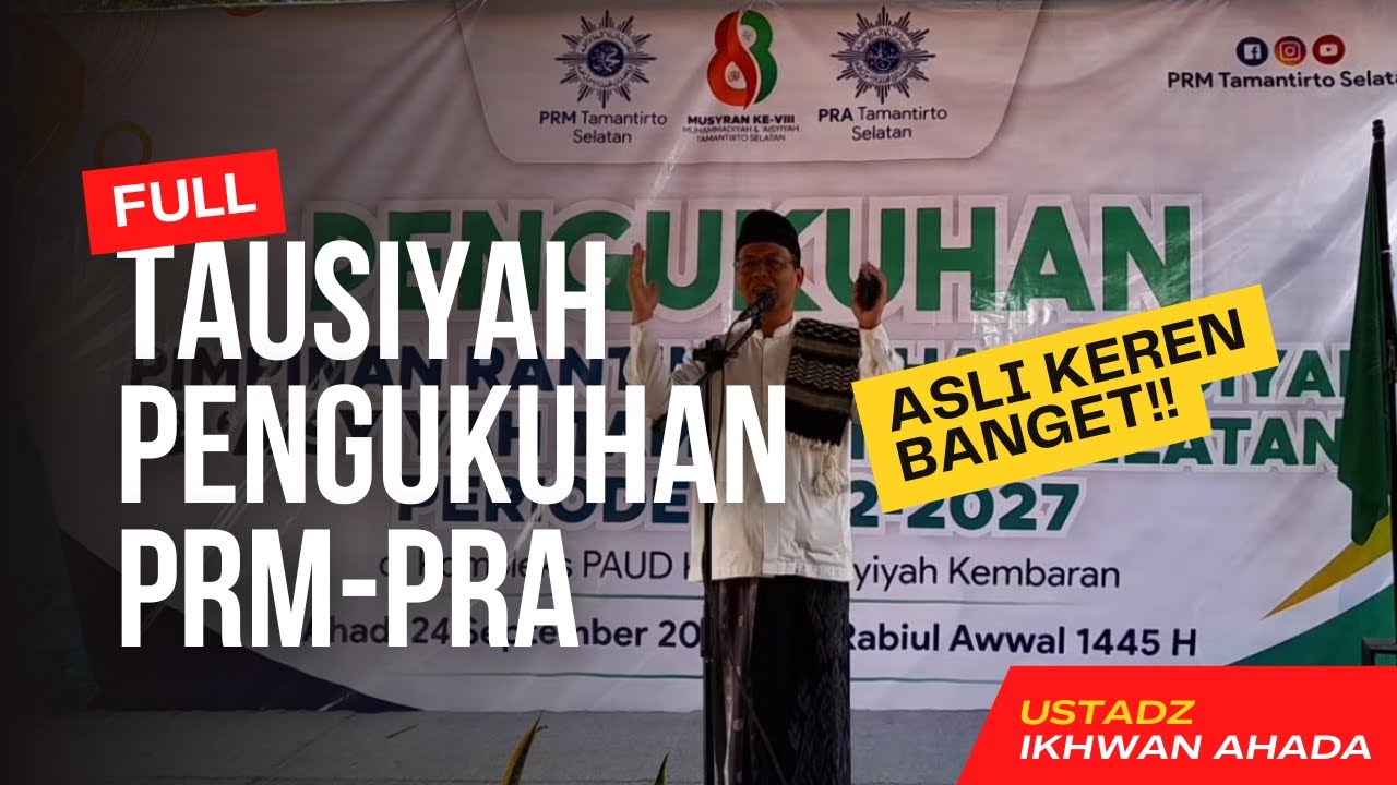 FULL Tausiyah Ust. Ikhwan Ahada pada Pengukuhan Ranting Muhammadiyah ...