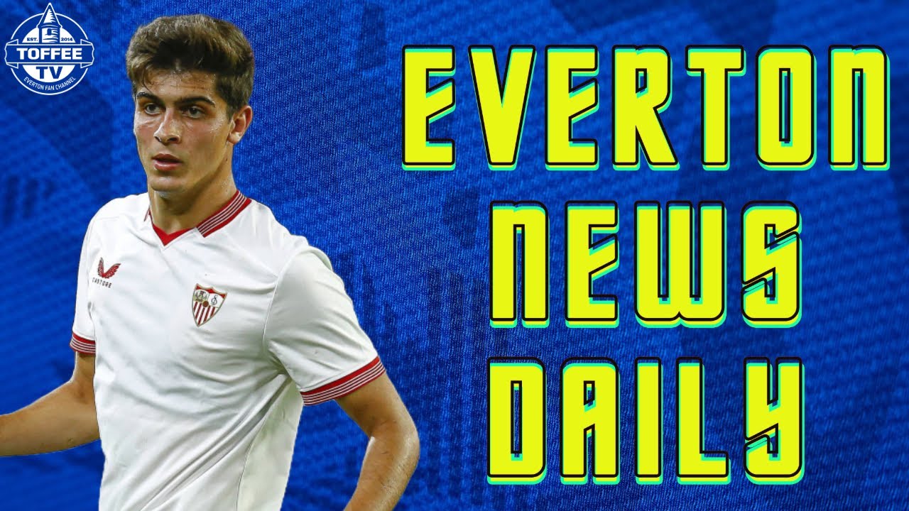 Blues Chasing Spanish Attacking Full Back? | Everton News Daily - YouTube