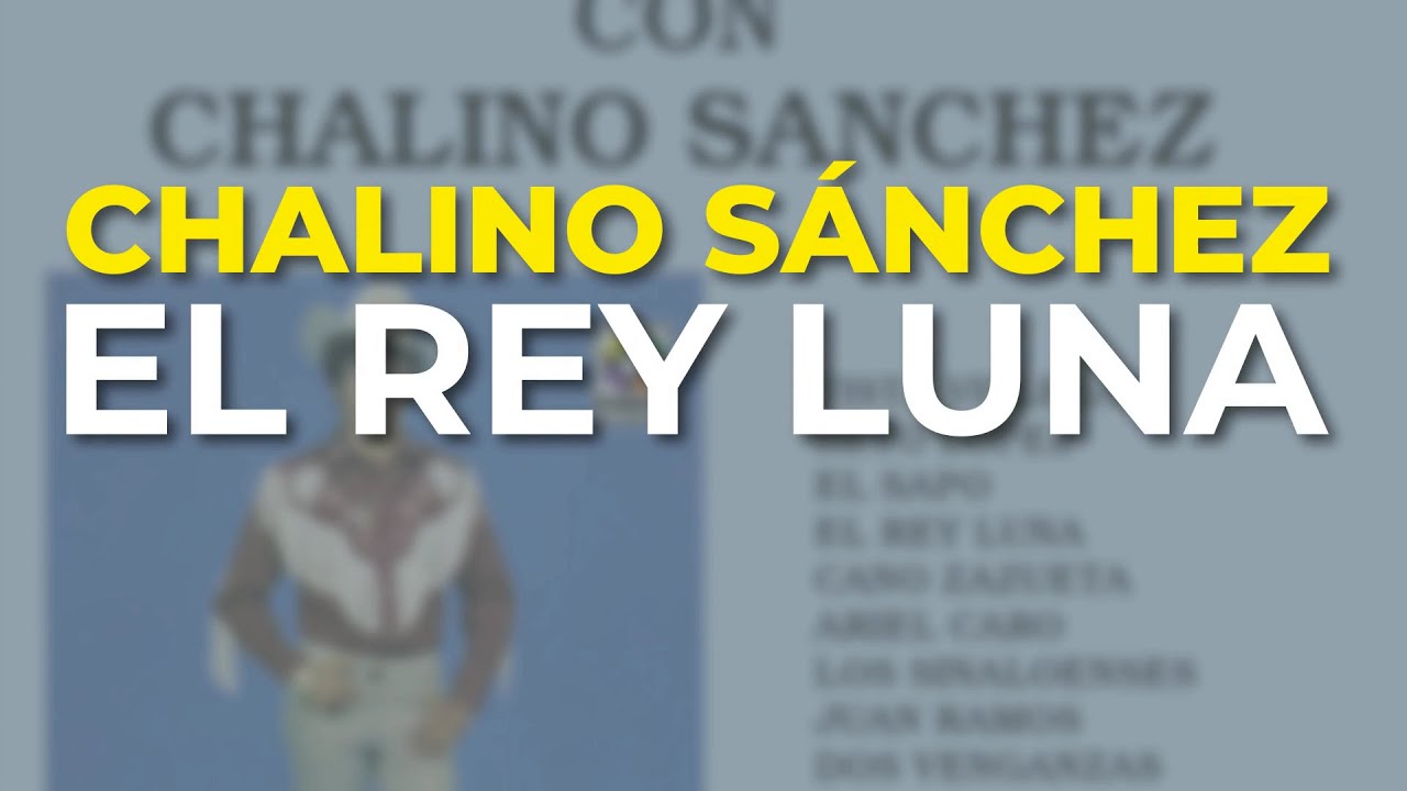 Chalino Sánchez - El Rey Luna Chords - Chordify