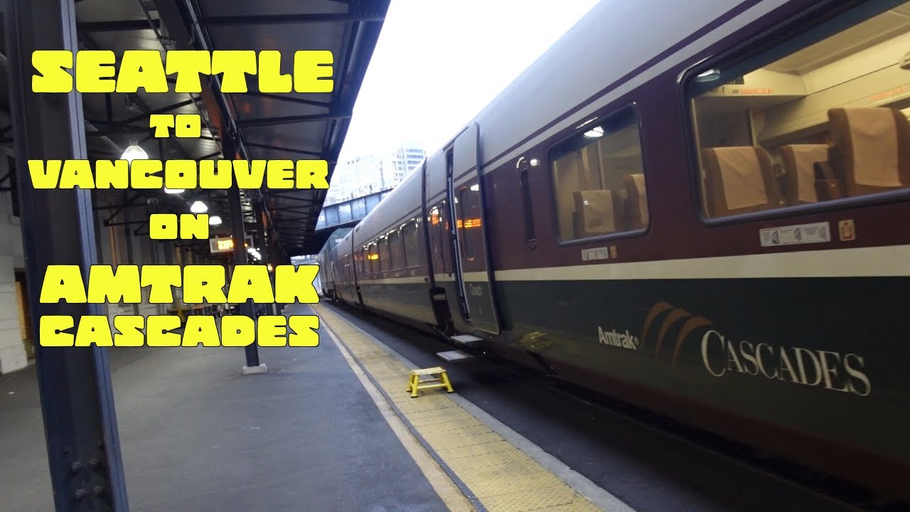 Taking the Train from Seattle to Vancouver - Amtrak Cascades - YouTube