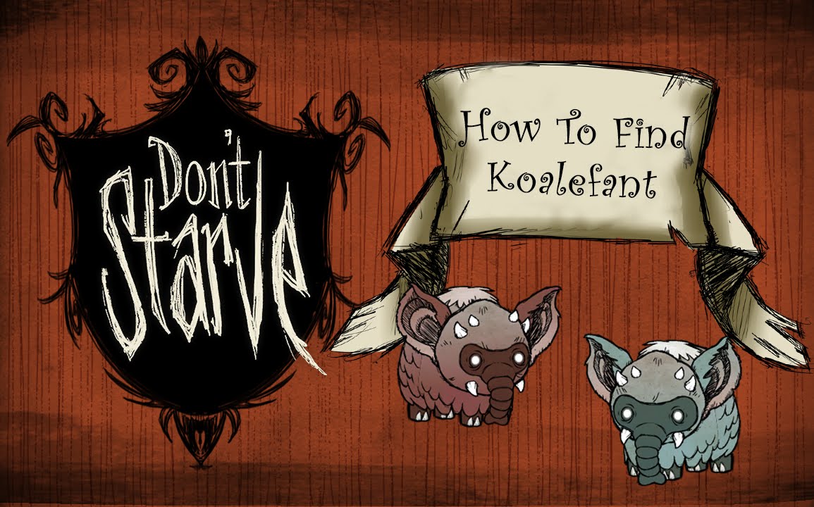 Don't starve How to find Koalefant(Trunk Animal) - YouTube