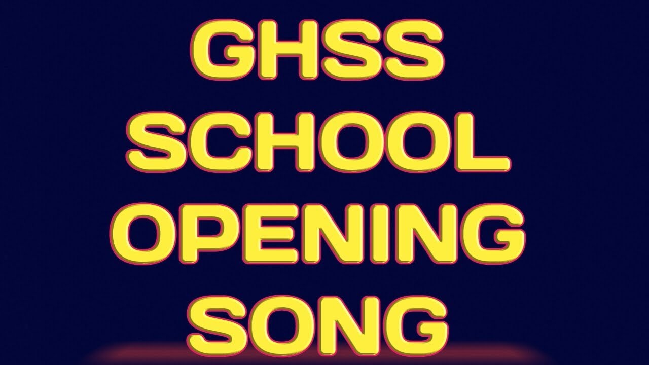 GHSS OPENING SONG.. - YouTube