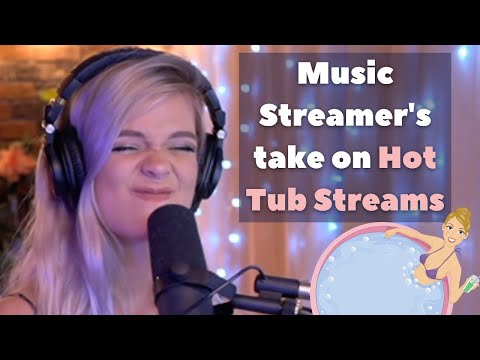 Hot Tub streams on Twitch? another hot take