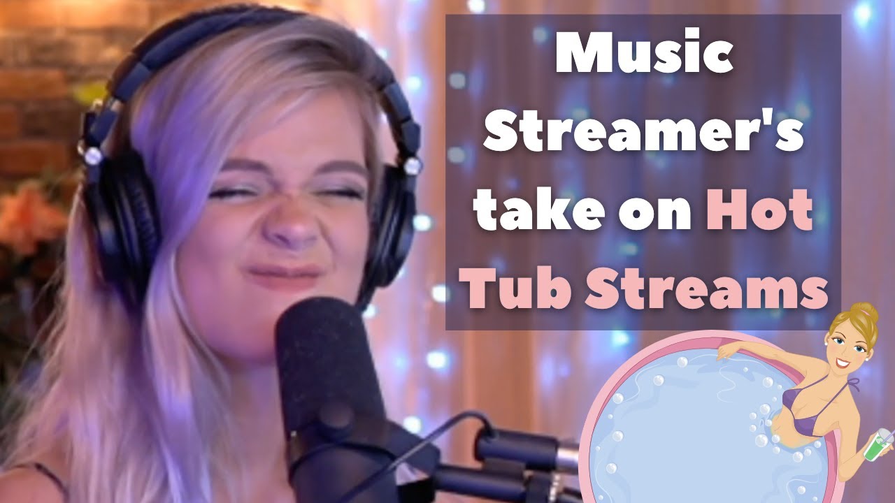Hot Tub streams on Twitch? another hot take - YouTube