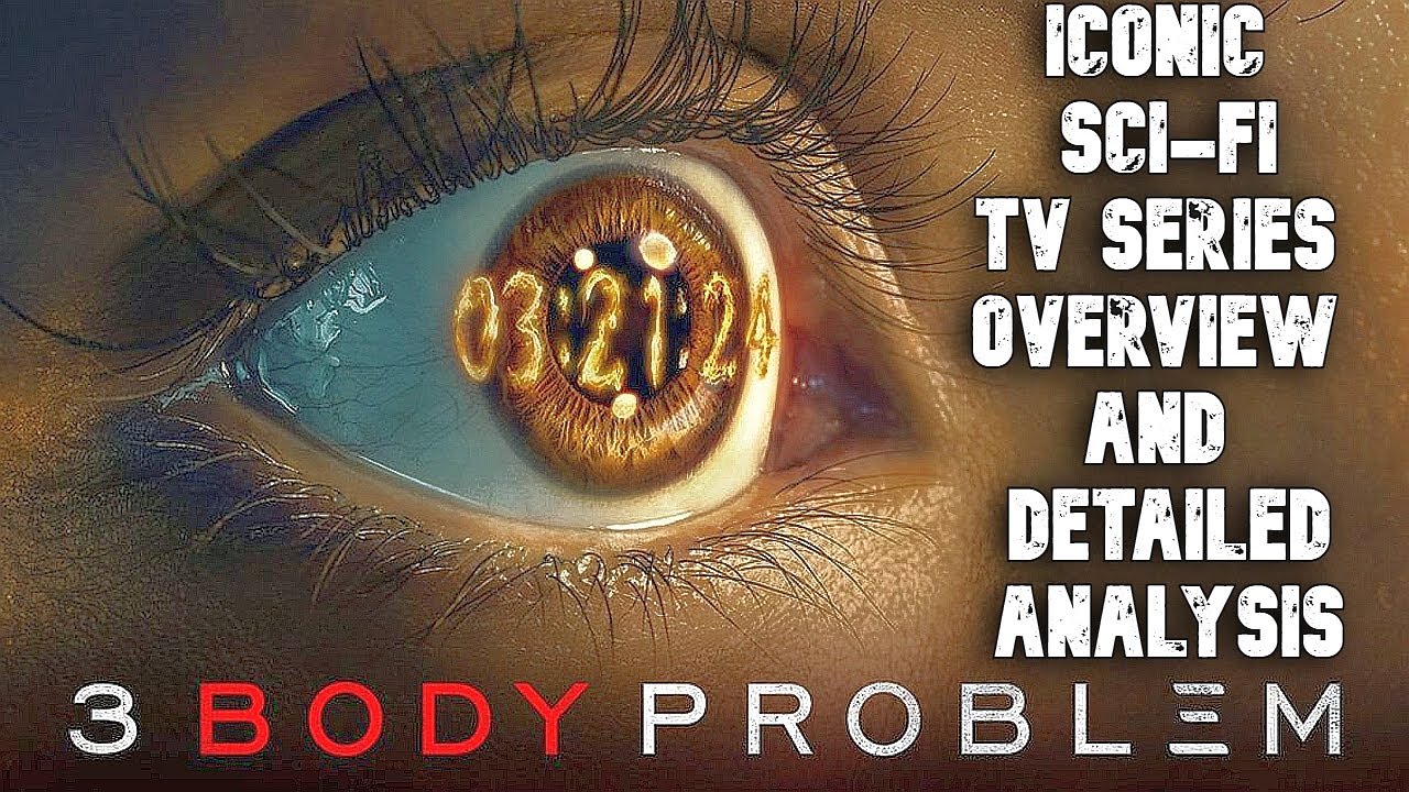 3 Body Problem Series: Overview & Analysis - YouTube