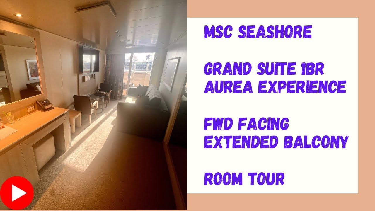 MSC Seashore 1 BR Grand Suite Fwd Facing Extended Balcony Room Tour ...