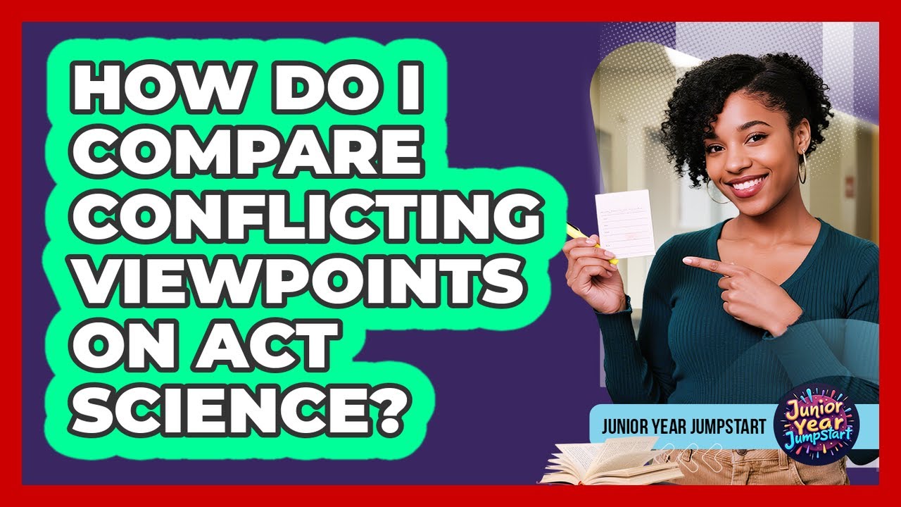 How Do I Compare Conflicting Viewpoints On ACT Science? - YouTube