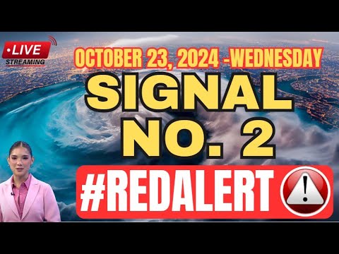 SIGNAL.no 2‼️STORM SURGE na‼️RED ALERT BAGYONG KRISTINE ‼️ OCTOBER 23 ...