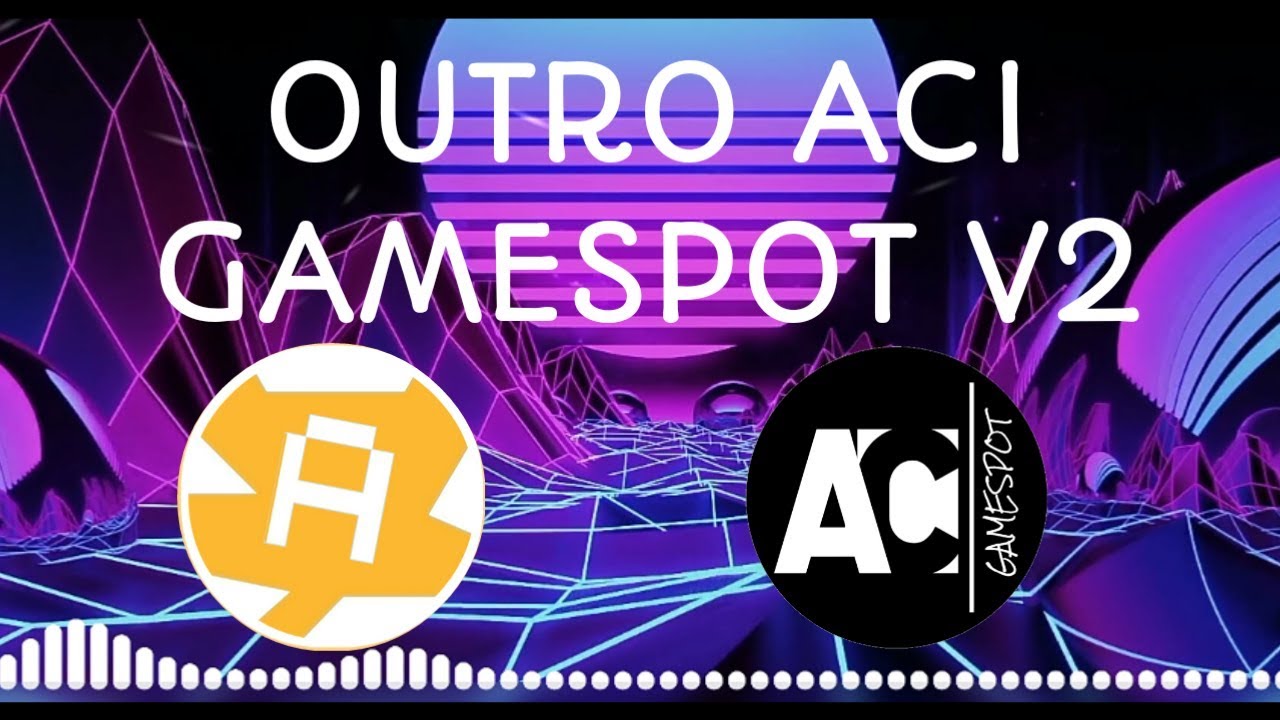 Lagu Outro Aci Gamespot V2 Youtube