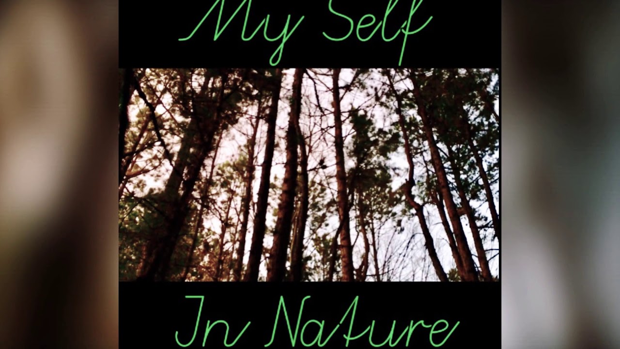 My self in nature - YouTube