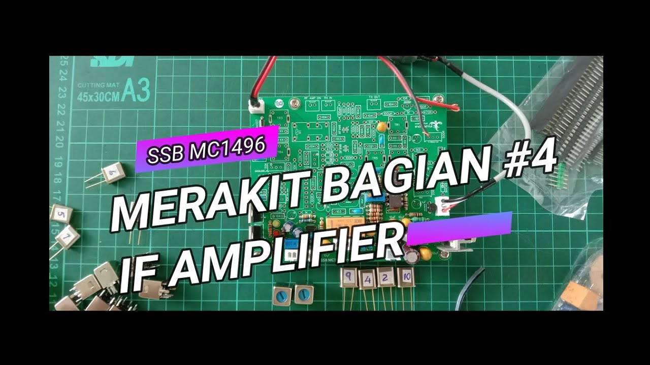 MERAKIT SSB MC1496 Bagian #4 IF AMPLIFIER - YouTube