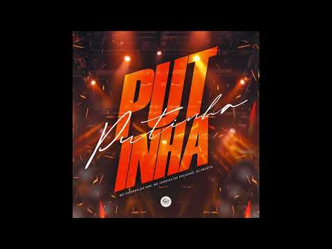 PUTINHA - MC FABINHO DA OSK, MC JESSICA DO ESCADÃO, DJPEJOTA