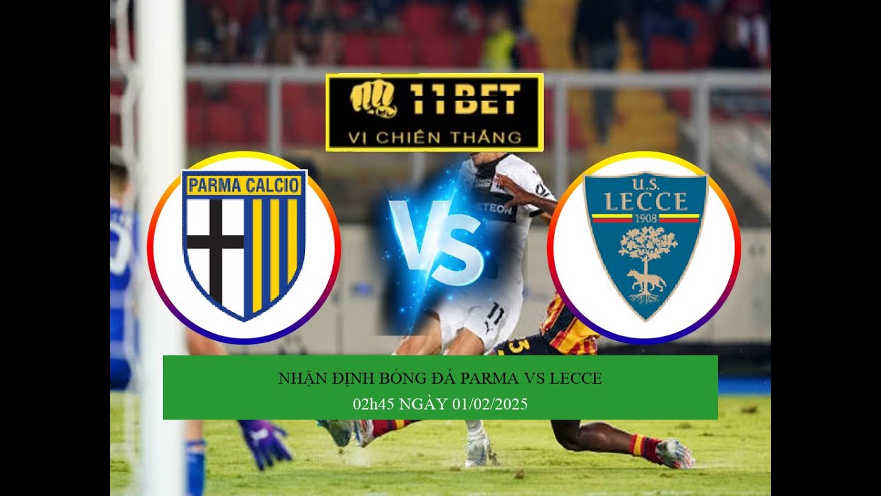 Nhận Định Kèo - Parma vs Lecce - 1/2/2025 - YouTube