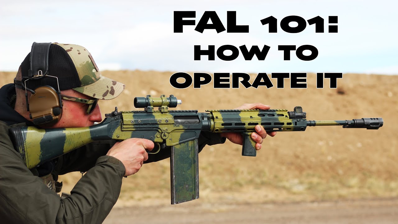 FN FAL 101: HOW TO OPERATE THE RIFLE - YouTube