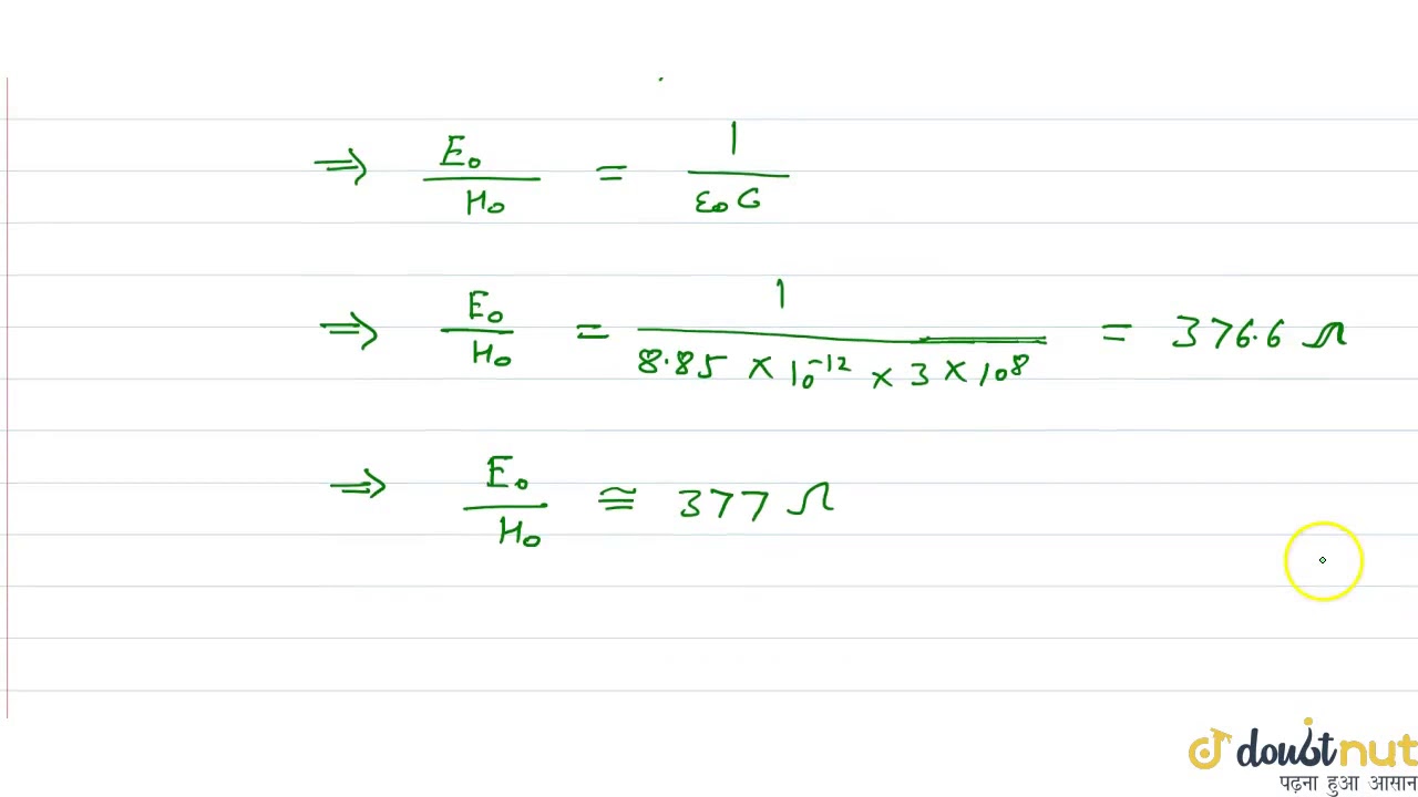 Using `B=(mu_0) H find the ration (E_0/H_0)` for a plane ...