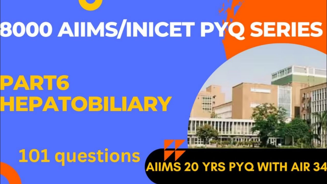 AIIMS PYQ 8000 Q SERIES - PART 6 hepatobiliary (SURGERY) - YouTube