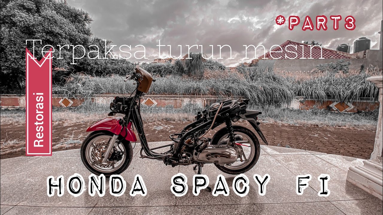 Honda Spacy FI (Restorasi) *part3 - YouTube