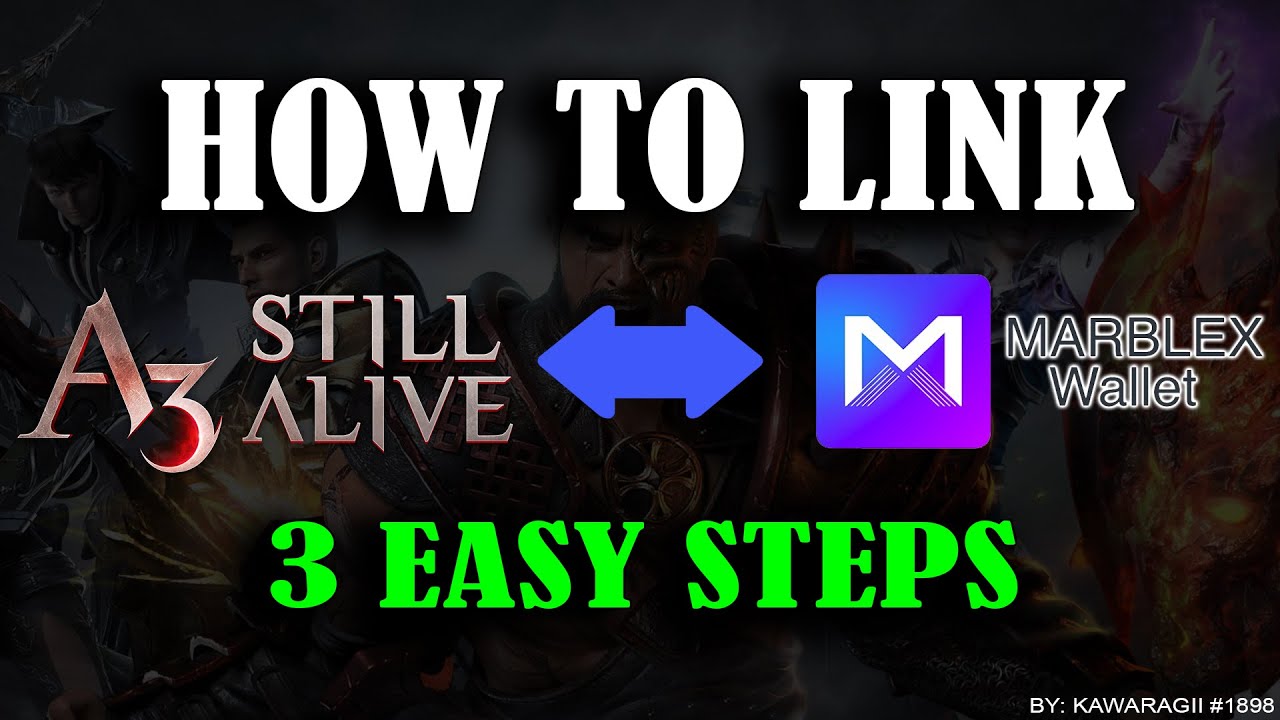 HOW TO LINK MARBLEX WALLET TO A3 STILL ALIVE - YouTube