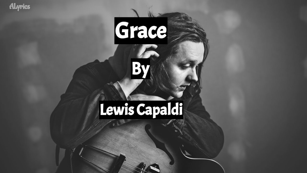 Grace_Lewis Capaldi (Lyrics Video) - YouTube