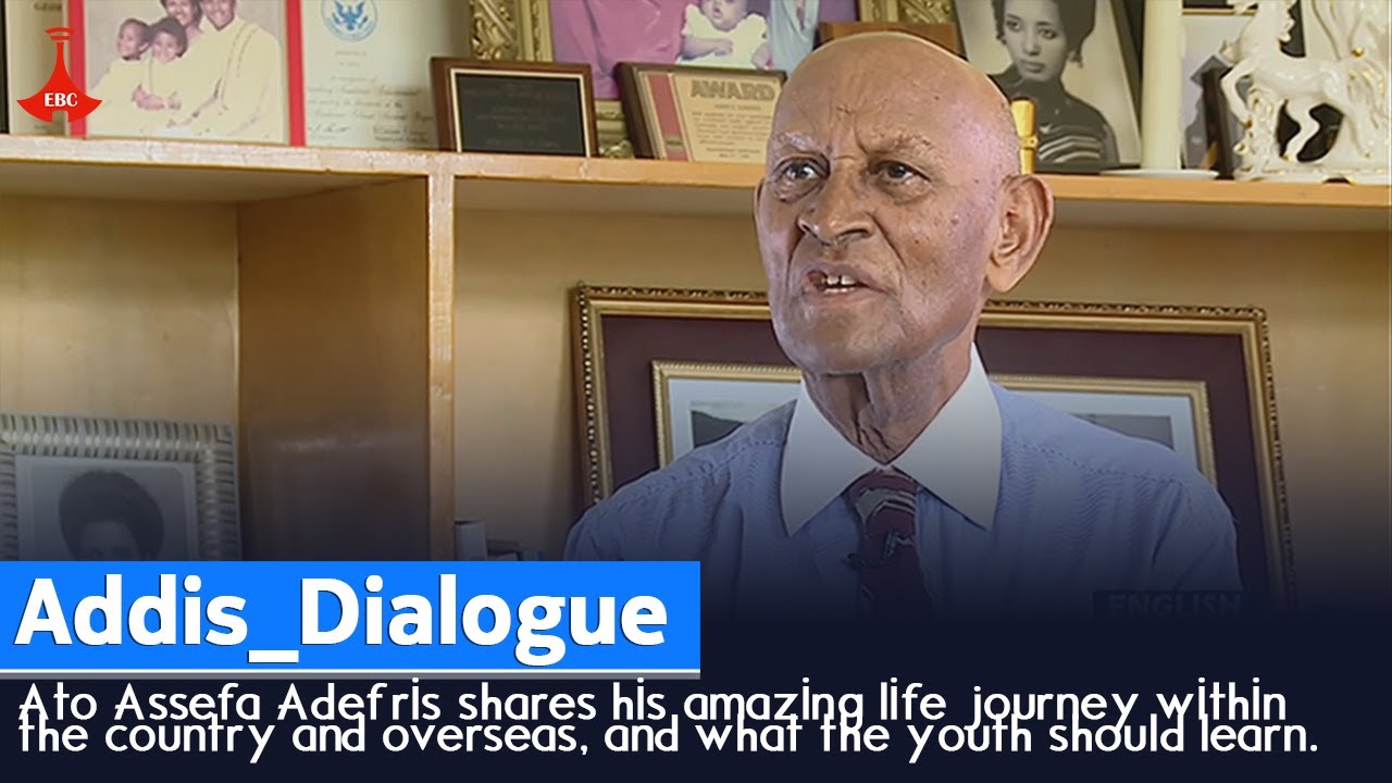 Ato Assefa Adefris shares his amazing life journey within the country ...