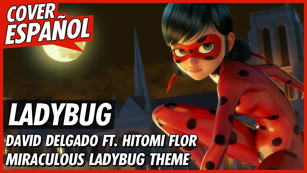 Miraculous Ladybug Opening (Theme Song) | Cover Español ft. Hitomi Flor ...