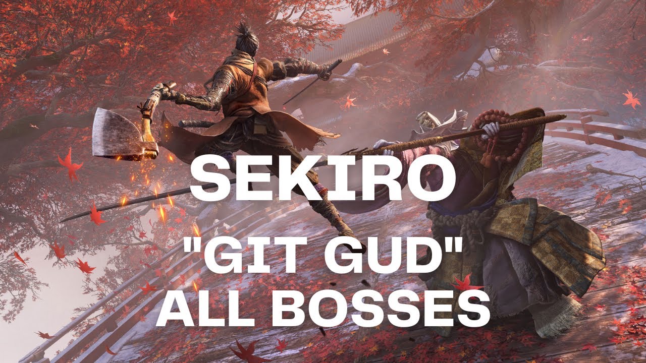 FULL 2 HOUR LONG "GIT GUD" MONTAGE! ⚔️ | How I Beat Sekiro Bosses - YouTube