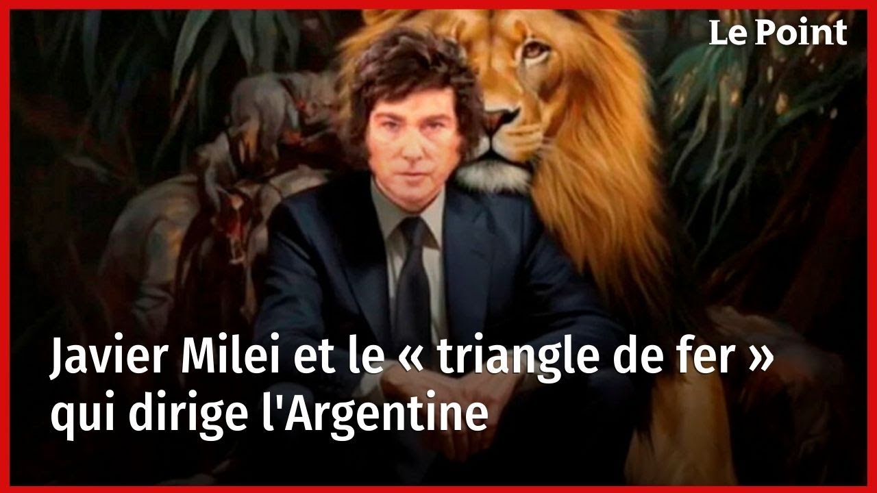 Javier Milei et le « triangle de fer » qui dirige l'Argentine - YouTube