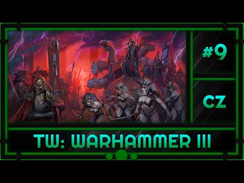 9 - Poslední odpor Temných Elfů - Total War: WARHAMMER III - STREAM - [CZ] - [1/2]