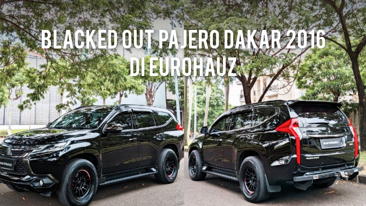 MODIFIKASI PAJERO SPORT DAKAR 2016 BLACKED OUT DI EUROHAUZ CUSTOM - YouTube