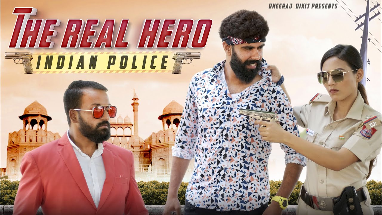 THE REAL HERO | INDIAN POLICE | DHEERAJ DIXIT - YouTube
