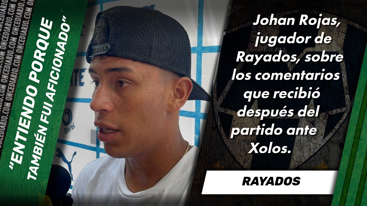 "SALÍ LLORANDO DEL ESTADIO" Johan Rojas, de Rayados, tras fallar ante ...