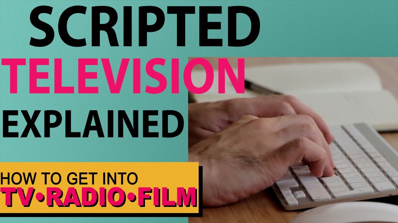 Scripted Television Explained and Trainee Opportunity - YouTube