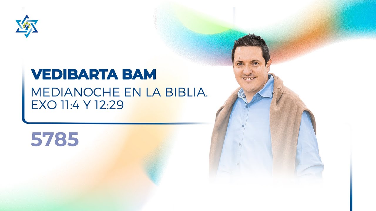 Vedibarta Bam - Medianoche en la Biblia. Exo 11:4 y 12:29 - YouTube
