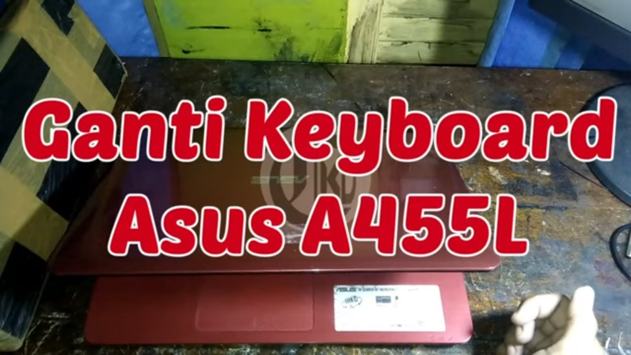 Keyboard Asus A455L - YouTube
