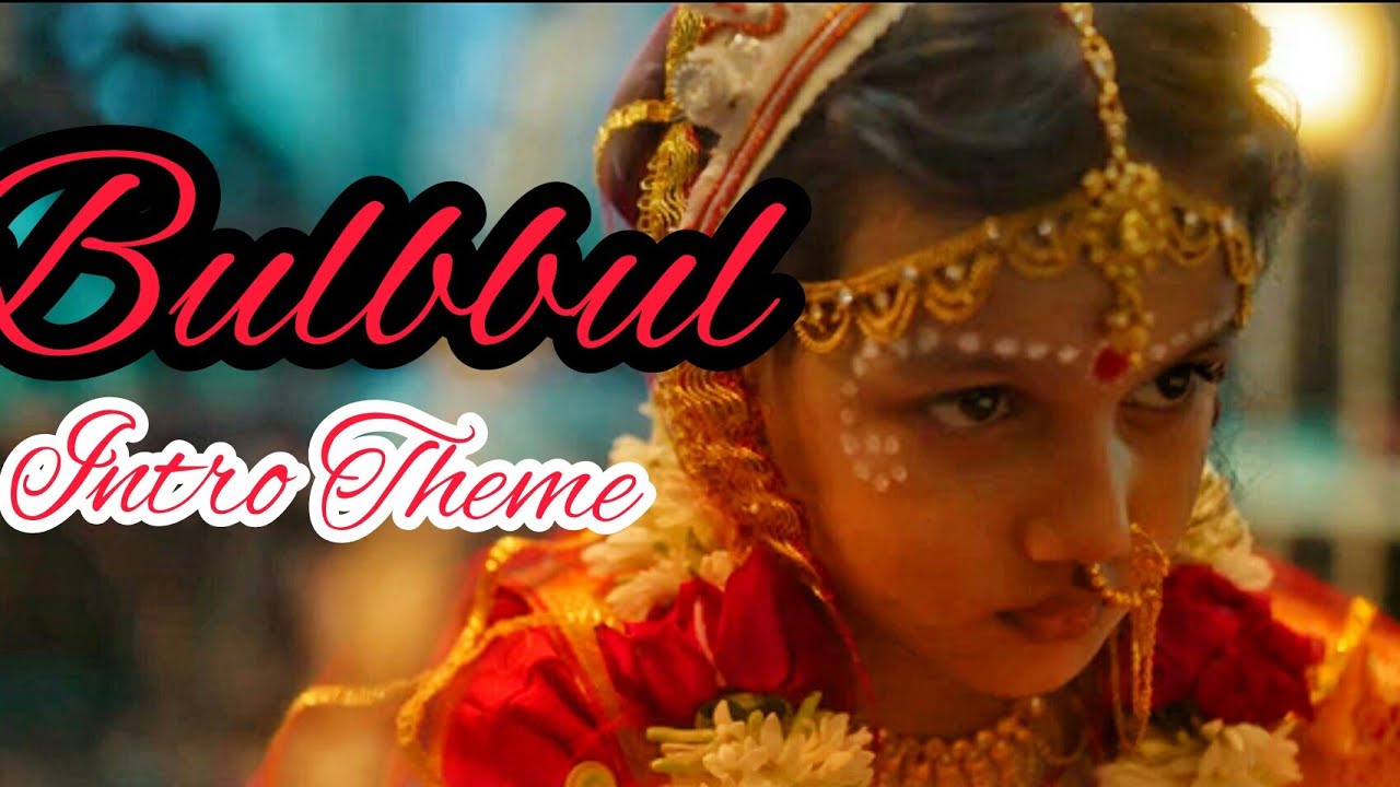 Bulbbul & Satya Intro Theme Official | He Ha Heya BGM | Amit Trivedi ...