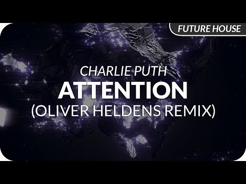Charlie Puth - Attention (Oliver Heldens Remix)