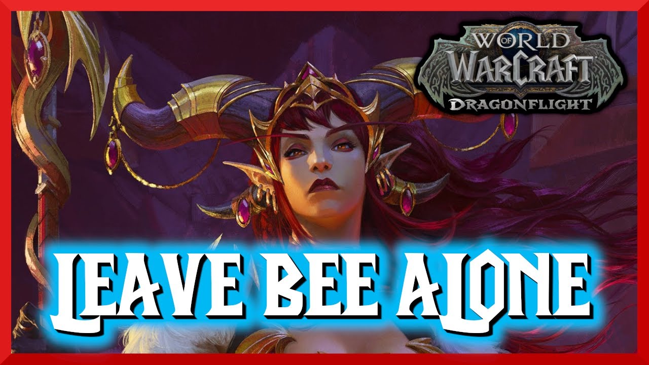 Leave Bee Alone - World of Warcraft : Dragonflight - YouTube
