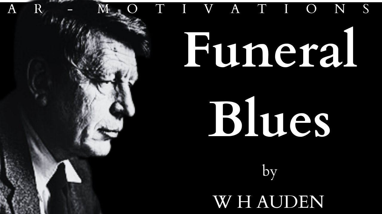 Funeral Blues by W.H. Auden - AR Motivations - YouTube