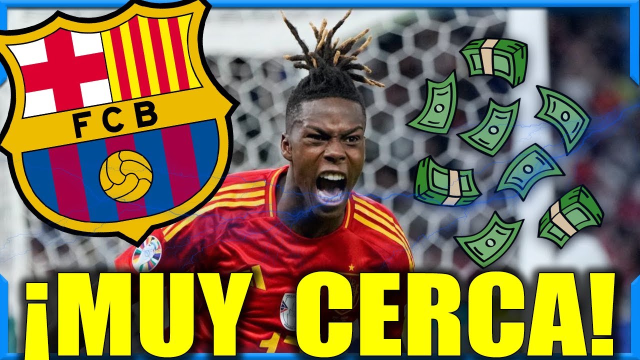 ¡BOMBA! ¡NICO WILLIAMS CADA VEZ MÁS CERCA DEL BARÇA! ¿QUE SUCEDE? ¡MIRA ...