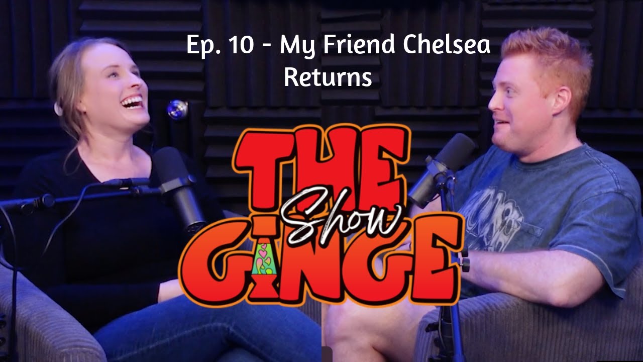 Ep. 10 - My Friend Chelsea Returns - YouTube