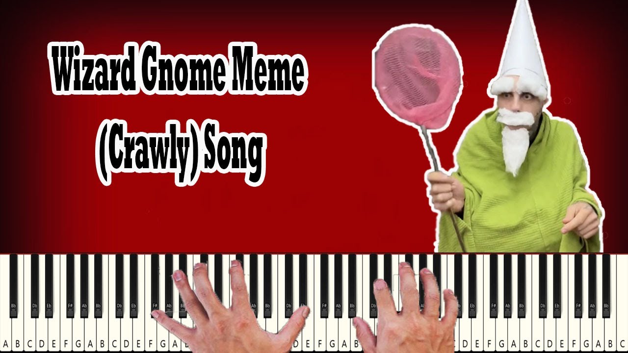 Wizard Gnome Meme (Crawly) Song - PIANO TUTORIAL - YouTube