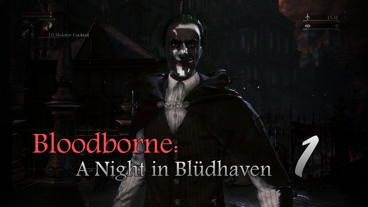 Bloodborne: A Night in Blüdhaven #1 "SPOILER! I die..." - YouTube