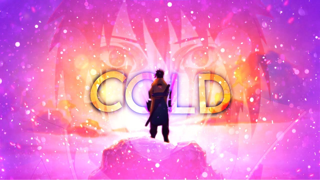 Cold - Uchiha Sasuke - [Naruto Edit / AMV] - YouTube
